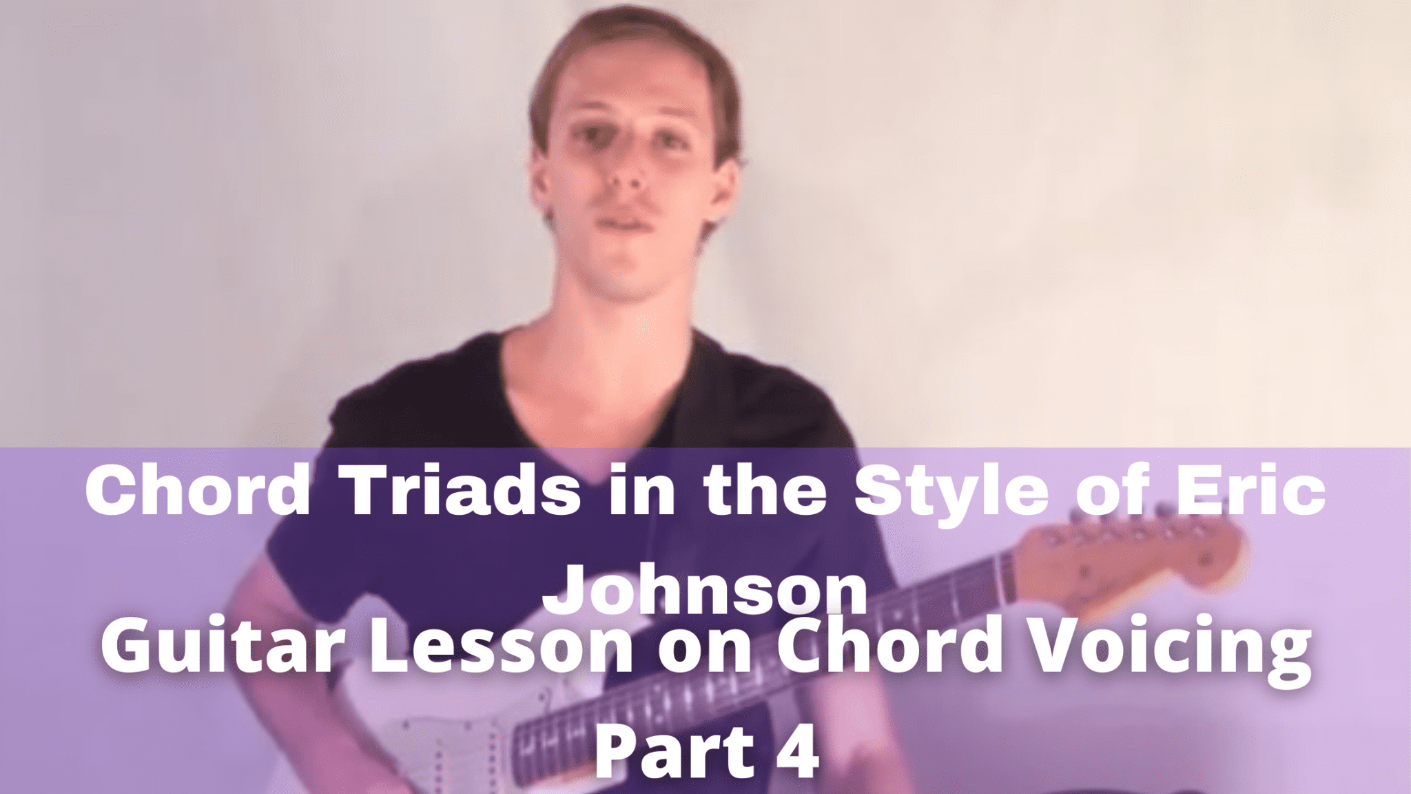 Know The Chord Triads in the Style of Eric Johnson – Part 4 – Guitar ...